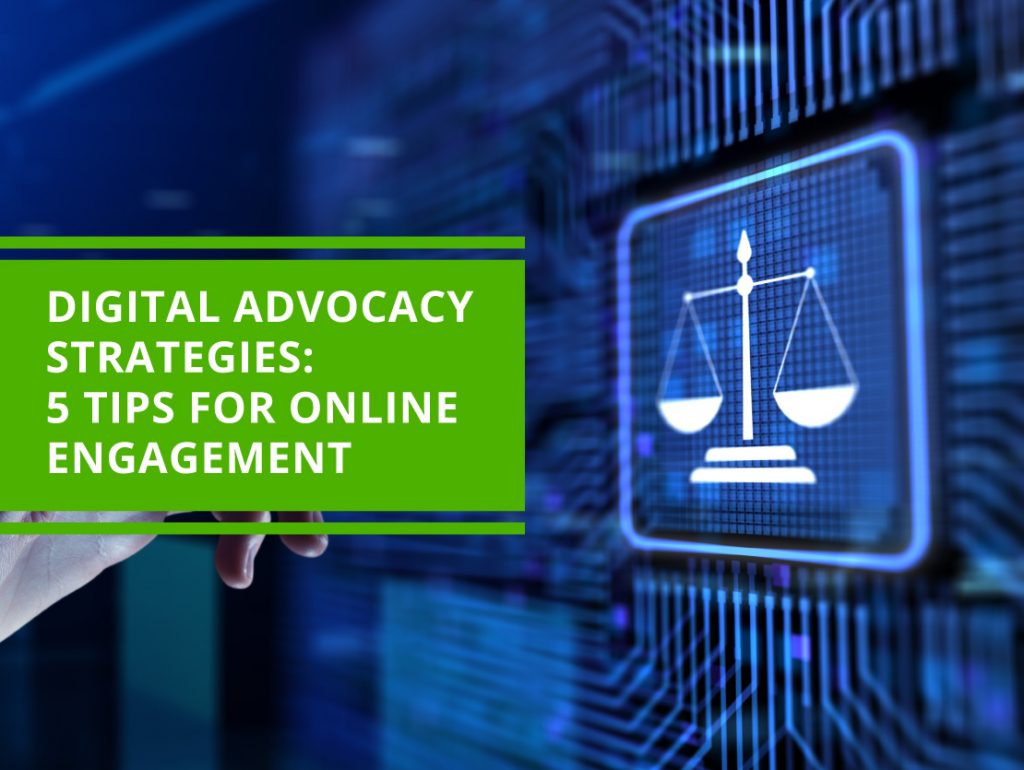 Digital Advocacy Strategies: 5 Tips for Online Engagement