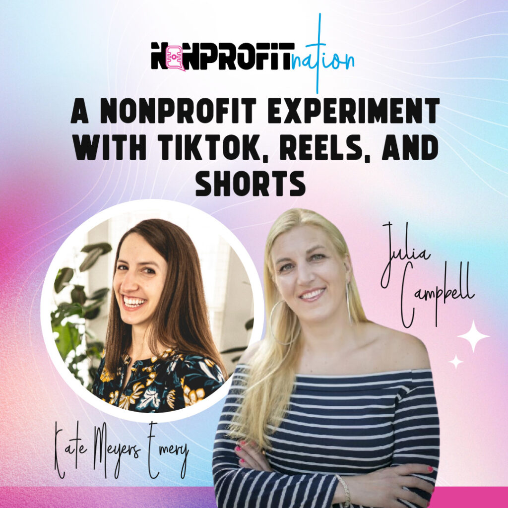 A Nonprofit Experiment With TikTok, Reels, and Shorts with Kate Meyers ...