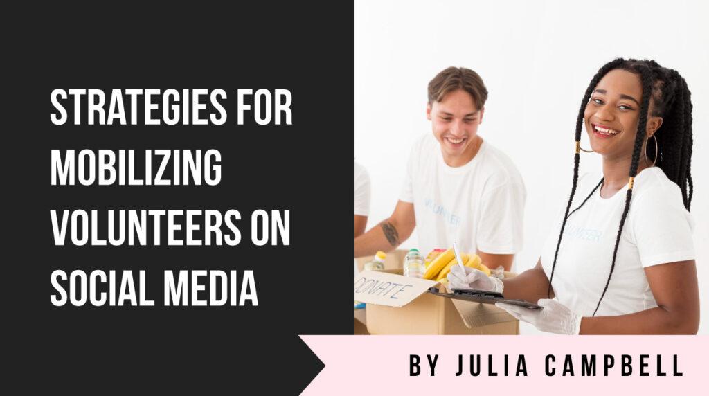 4 Strategies for Mobilizing Volunteers on Social Media